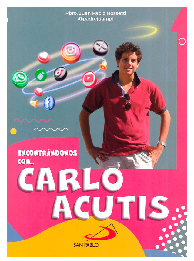 Encontrándonos con... Carlo Acutis – San Pablo Chile